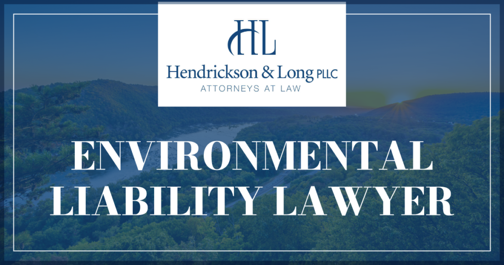 Charleston Environmental Liability Lawyer- Hendrickson & Long PLLC