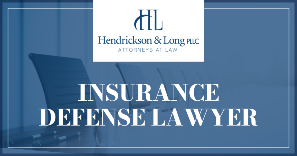Charleston Insurance Defense Lawyer - Hendrickson & Long PLLC